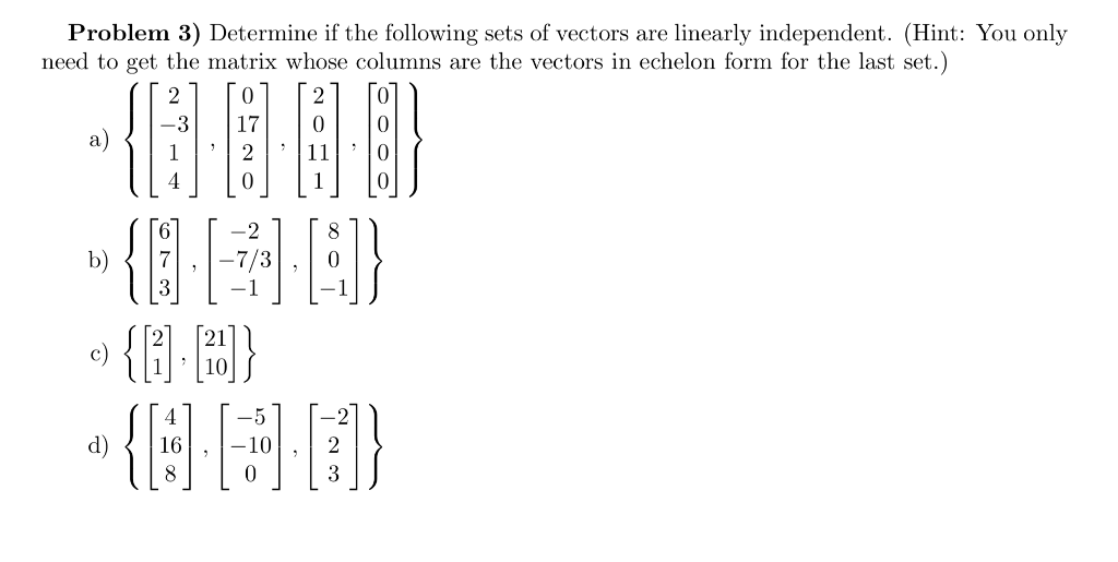 Solved Problem 3) Determine if the following sets of vectors | Chegg.com