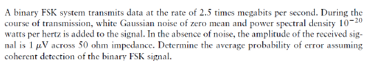 Solved A binary FSK system transmits data at the rate of 2.5 | Chegg.com