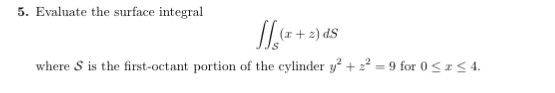 Solved Evaluate the surface integral double integral_S (X + | Chegg.com