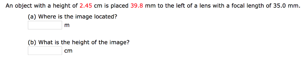 Solved An object with a height of 2.45 cm is placed 39.8 mm | Chegg.com