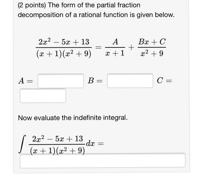 Solved (2 points) The form of the partial fraction | Chegg.com