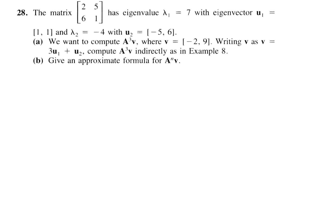 Solved 28. The matrix has eigenvalue λ| = 7 with eigenvector | Chegg.com