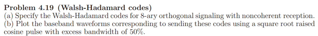 Solved Specify the Walsh-Hadamard codes for 8-ary orthogonal | Chegg.com