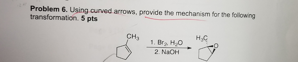 Solved Problem 6. Using curved arrows, provide the mechanism | Chegg.com