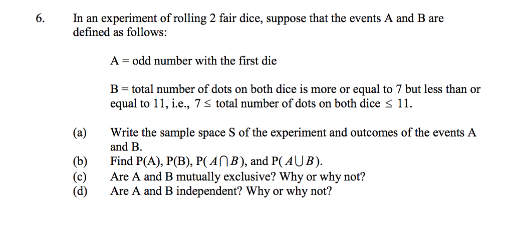 Solved 6. In an experiment of rolling 2 fair dice, suppose | Chegg.com