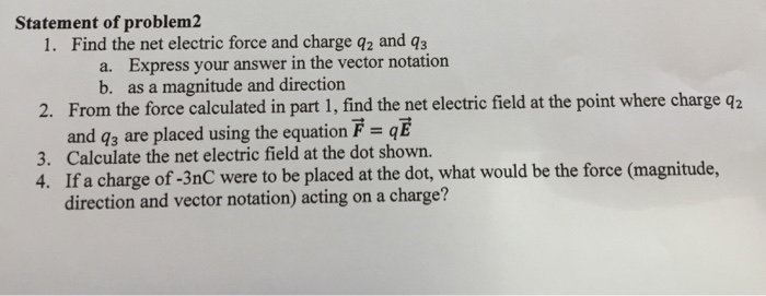 Solved Find the net electric force and charge q_2 and q_3 | Chegg.com