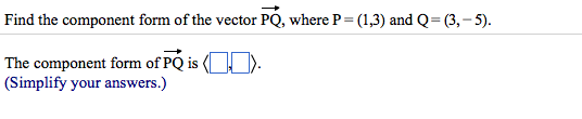 Solved Find the component form of the vector , where P = | Chegg.com