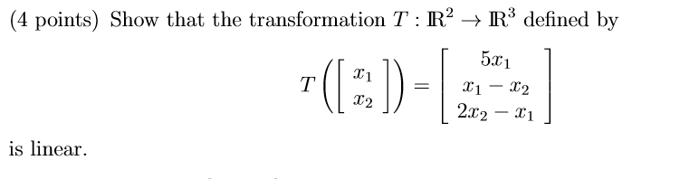 Solved (4 points) Show that the transformation T : R2 → R3 | Chegg.com