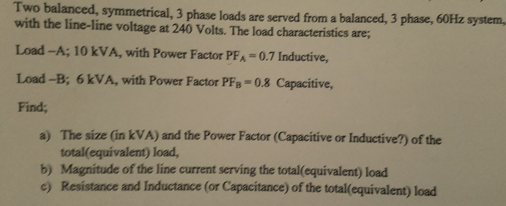 Solved Two balanced, symmetrical, 3 phase loads are served | Chegg.com