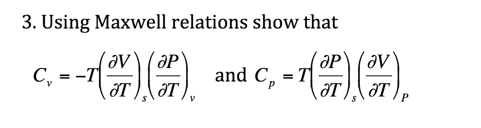 Solved Using Maxwell relations show that and C_v = -T | Chegg.com