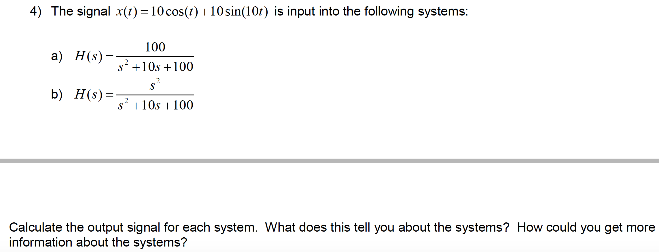 Solved The signal x(t) = 10 cos(t) + 10 sin(10t) is input | Chegg.com