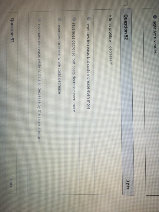 Solved A firm's profits will decrease if revenues increase, | Chegg.com
