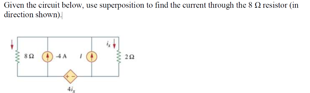 Solved Given the circuit below, use superposition to find | Chegg.com