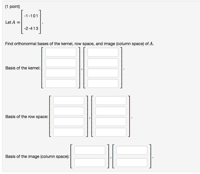 Solved Let A=[-1 -2 -1 -4 0 1 1 3]. Find orthonormal | Chegg.com