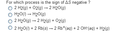 Solved For which process is the sign of Delta S negative? 2 | Chegg.com