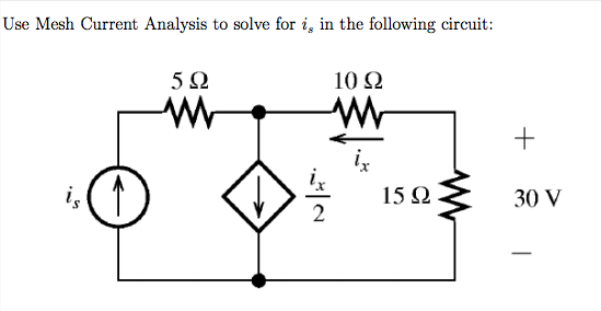 Solved Use Mesh Current Analysis to solve for is in the | Chegg.com