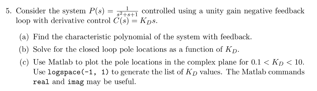 Solved 5. Consider the system P(s) s2+s+1 SAT controlled | Chegg.com