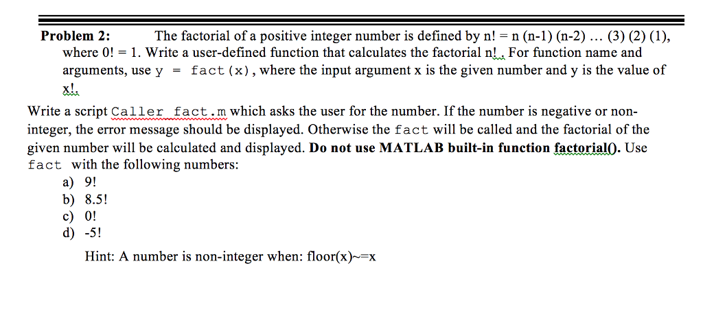 Solved Problem 2: The factorial of a positive integer number | Chegg.com