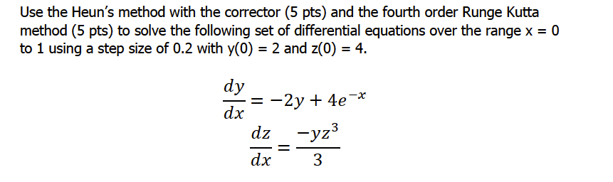 Use the Heun's method with the corrector and the | Chegg.com