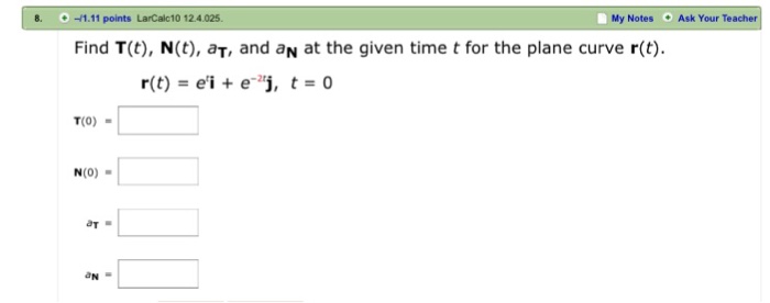 Solved Find T(t), N(t), a_T, and a_N at the given time t for | Chegg.com