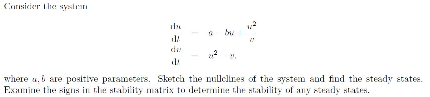 Consider the system du/dt = a-bu +u^2/v dv/dt = u^2 - | Chegg.com