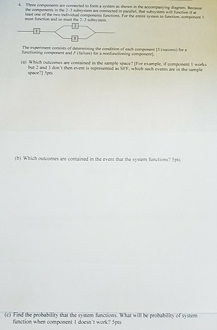 Solved Three components are connected to form a system as | Chegg.com