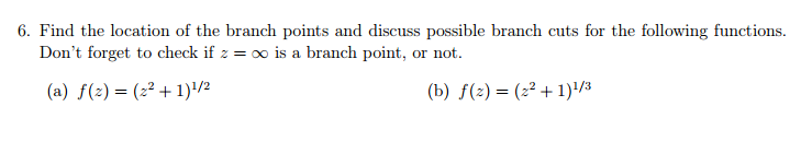 Solved Find the location of the branch points and discuss | Chegg.com