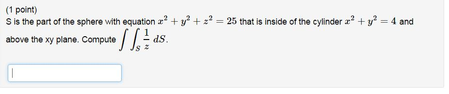 Solved (1 point) S is the part of the sphere with equation | Chegg.com