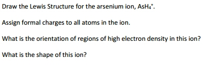 Solved Draw the Lewis Structure for the arsenium ion, | Chegg.com
