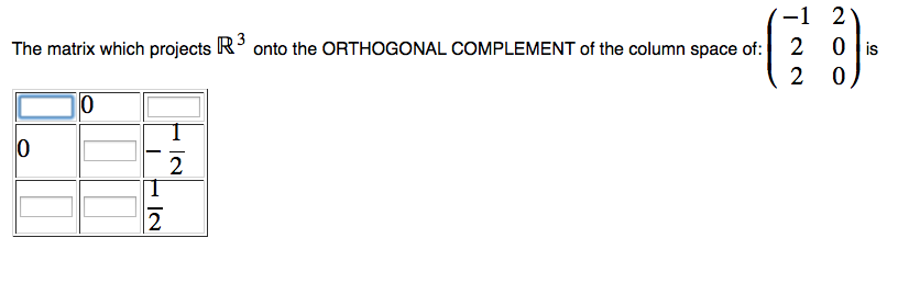 Solved The matrix which projects R^3 onto the ORTHOGONAL | Chegg.com