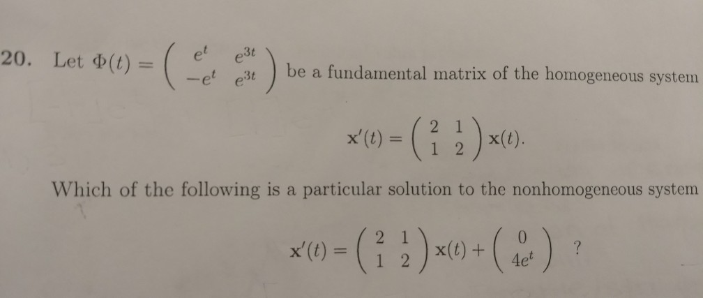 Solved 0. Let ?(t)- ( eet est ) be a fundamental matrix of | Chegg.com