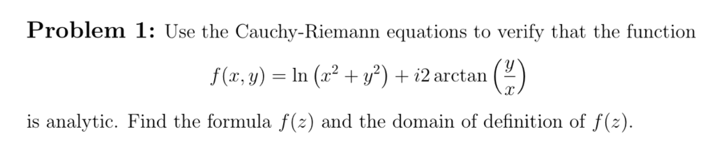Solved Problem 1: Use the Cauchy-Riemann equations to verify | Chegg.com