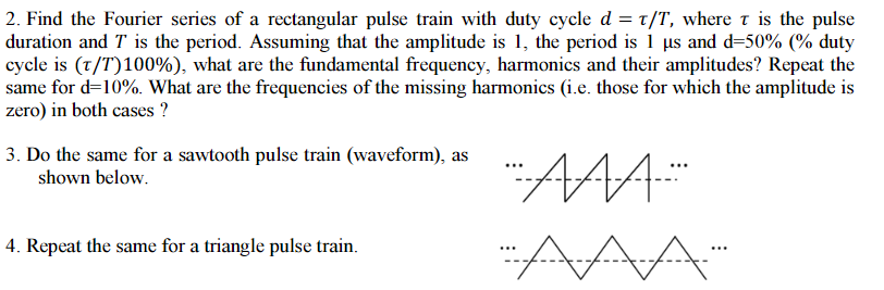 Solved Find the Fourier series of a rectangular pulse train | Chegg.com