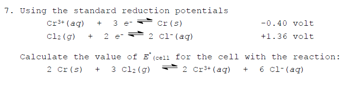 Solved 7. Using the standard reduction potentials Cr3+(a+3 | Chegg.com