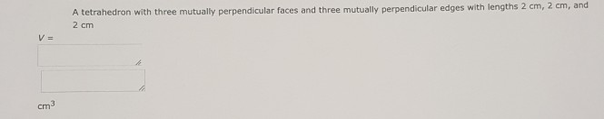 Solved A tetrahedron with three mutually perpendicular faces | Chegg.com