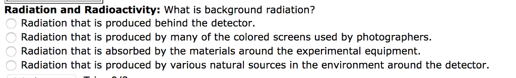 Solved Radiation and Radioactivity: What is background | Chegg.com