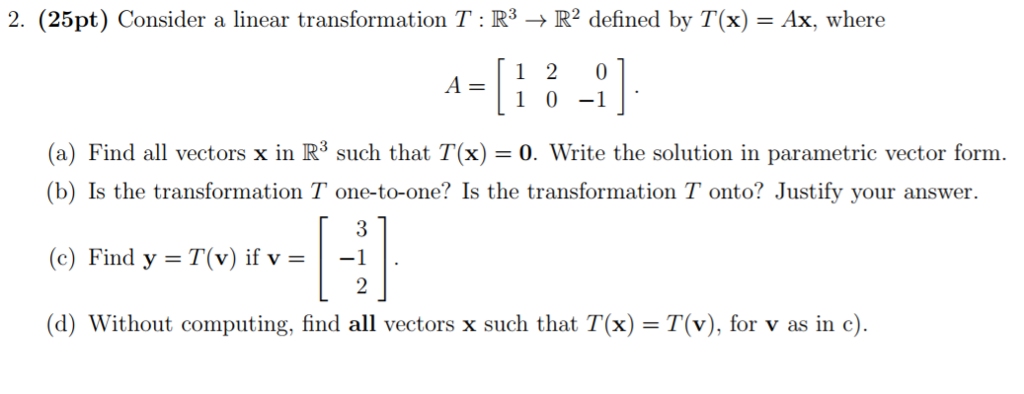Solved 2. (25pt) Consider a linear transformation T : R3 → | Chegg.com Solved 2. (25pt) Consider a linear transformation T : R3 → | Chegg.com