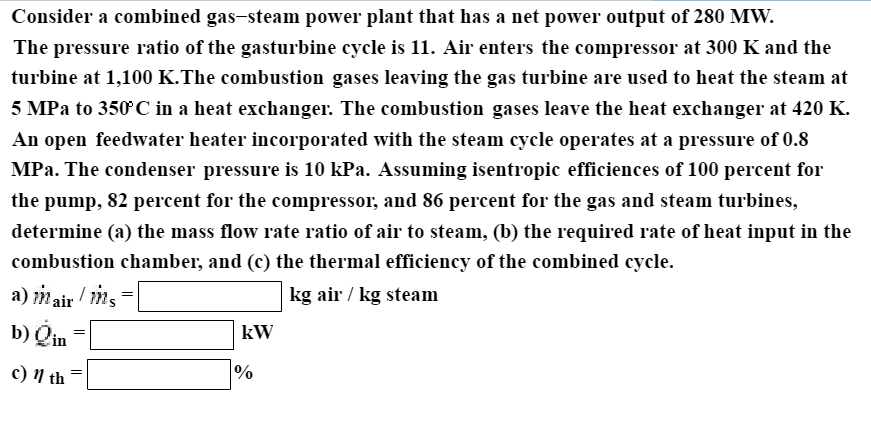 Solved Consider a combined gas-steam power plant that has a | Chegg.com