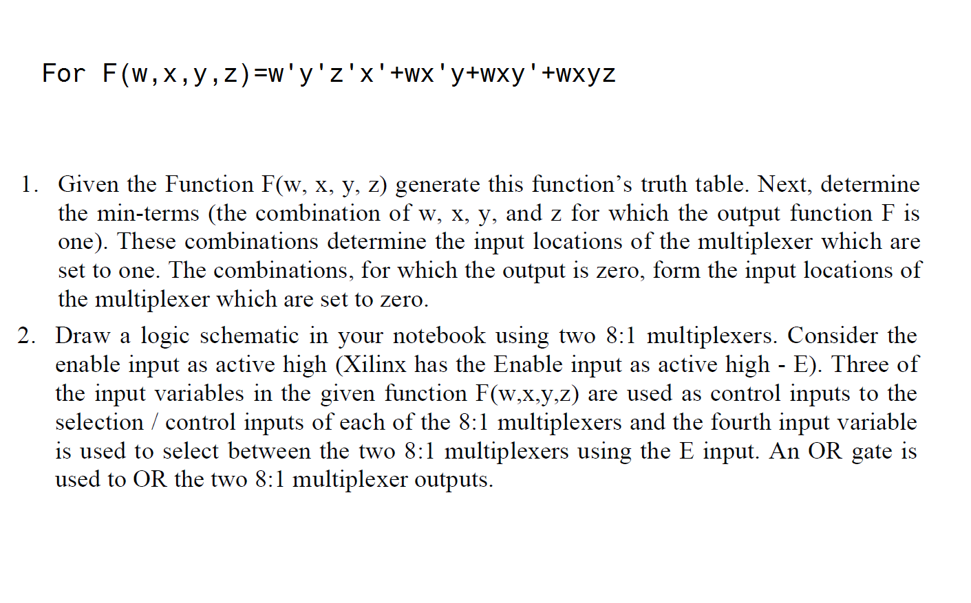 Solved For F(w,x,y,z)=w'y'z'x'+wx'y+wxy'+wxyz Given the | Chegg.com