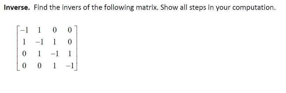 Solved Inverse. Find the invers of the following matrix. | Chegg.com