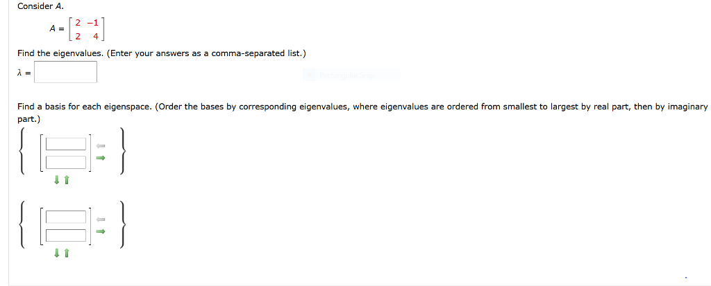 Solved Consider A. 2 ] 2-1 Find the eigenvalues. (Enter your | Chegg.com