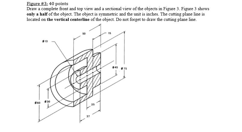 Draw a complete front and top view and a sectional | Chegg.com