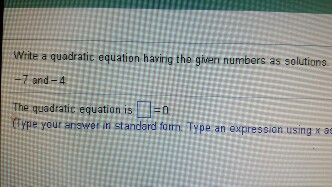 Solved Write a quadratic equation having the given numbers | Chegg.com