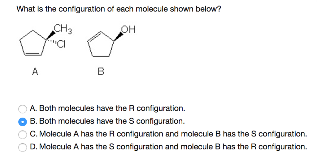 Solved What is the configuration of each molecule shown | Chegg.com