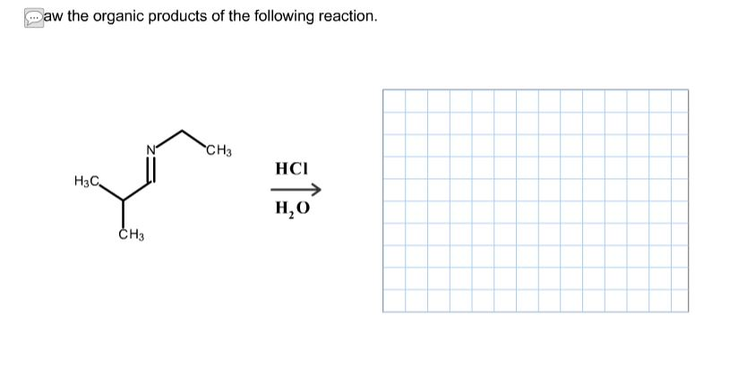 Solved aw the organic products of the following reaction. | Chegg.com