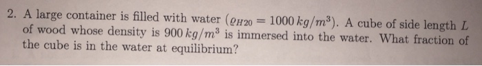 Solved A large container is filled with water (H20 = 1000 | Chegg.com