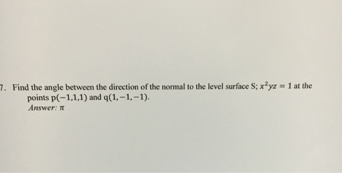 Solved Find the angle between the direction of the normal to | Chegg.com