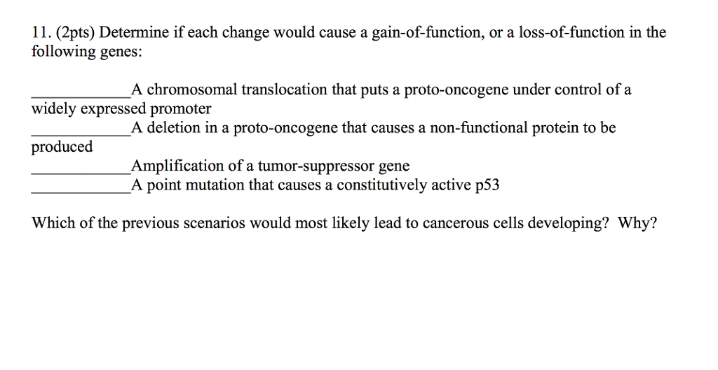 Solved 11. (2pts) Determine if each change would cause a | Chegg.com