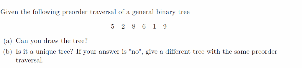 Solved Given the following preorder traversal of a general | Chegg.com