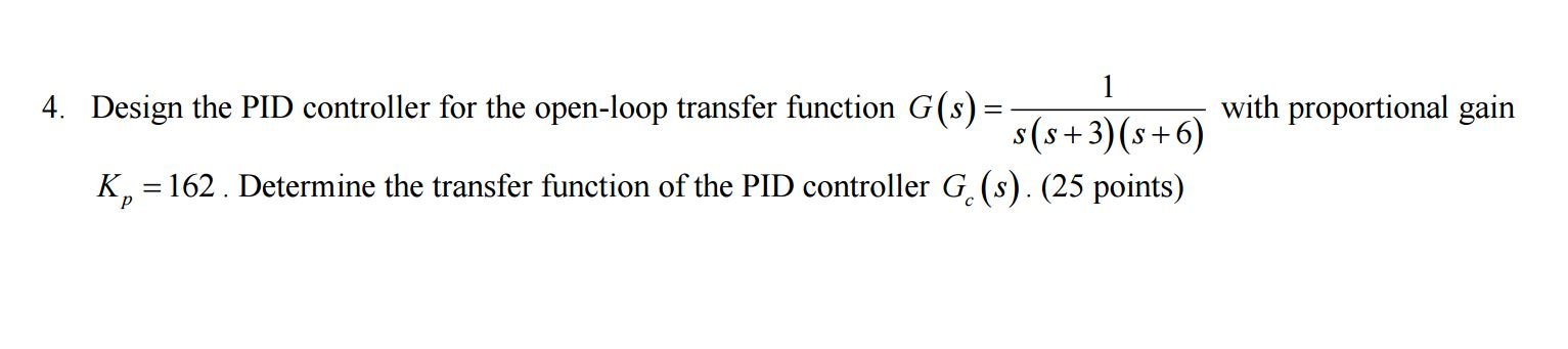 Solved Design the PID controller for the open-loop transfer | Chegg.com